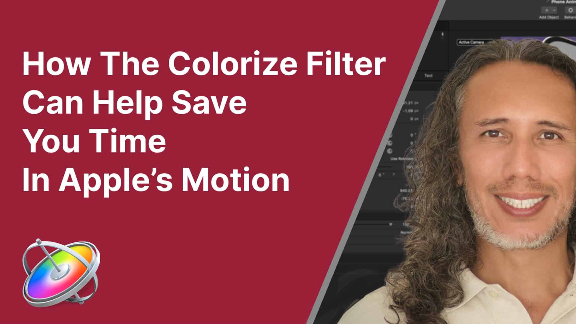 How The Colorize Filter Can Help You Save Time In Apple's Motion ...